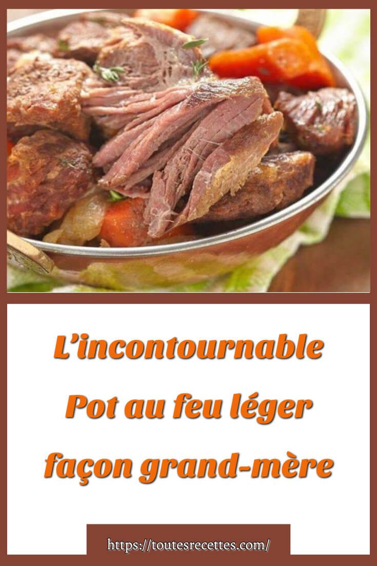 L’incontournable Pot au feu léger façon grand-mère – Toutes Recettes
