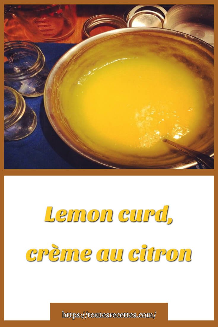Lemon curd, crème au citron recette facile – Toutes Recettes